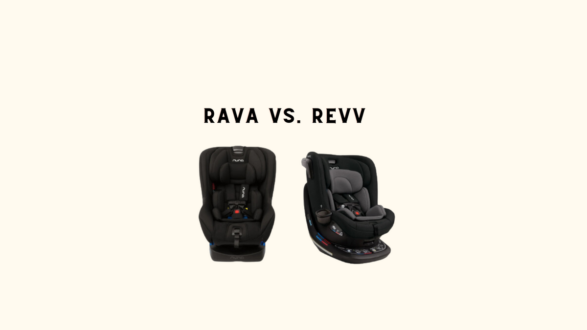 Nuna Rava vs. Nuna Revv Convertible Car Seat -- which one is right for ...